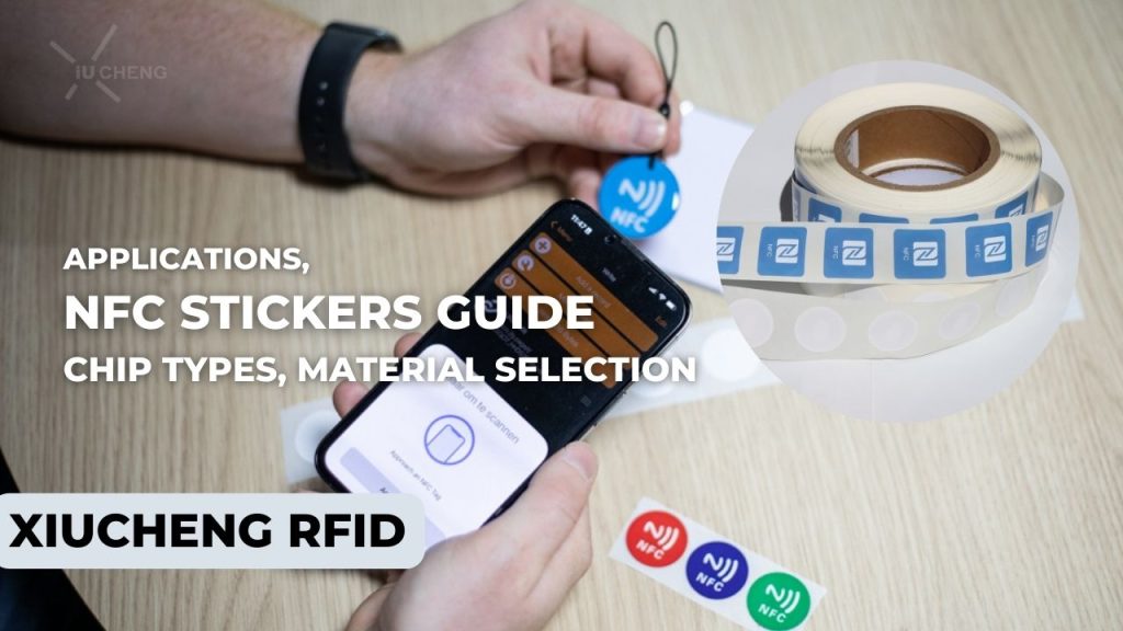 NFC Stickers Applications and Selection Guide - XIUCHENG RFID